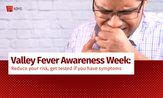 Valley Fever Awareness Week: Reduce your risk, get tested if you have ...