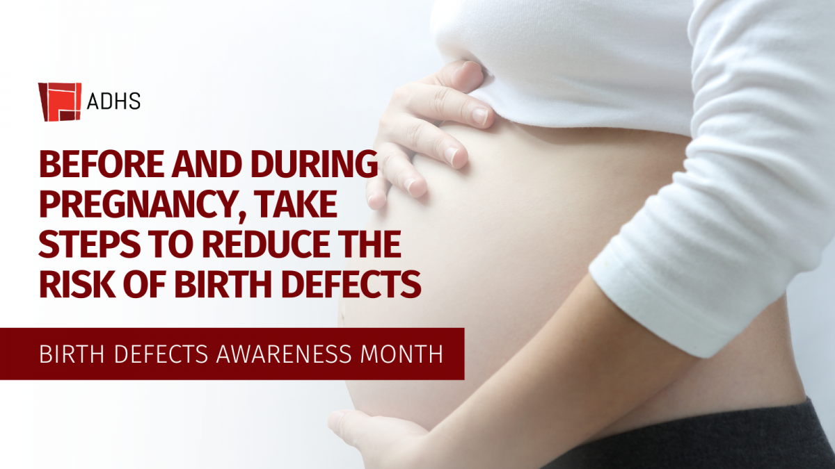 Before and during pregnancy, take steps to reduce the risk of birth ...